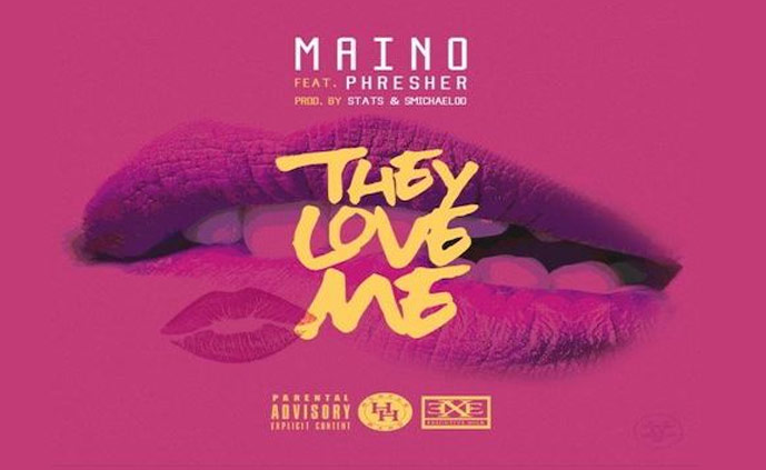 New Music Maino Ft. Phresher – They Love Me